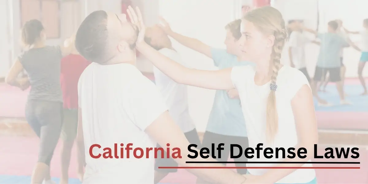 California Self Defense Laws 2026 - All You Need To Know